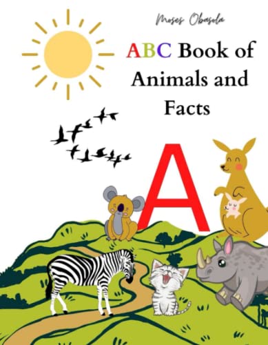 ABC Book of Animals and Facts by Moses Obasola | Goodreads