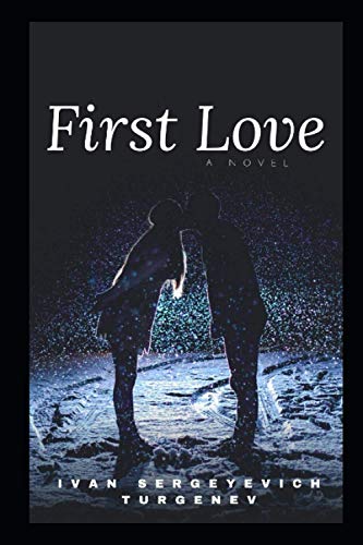 First Love illustrated by Ivan Turgenev | Goodreads