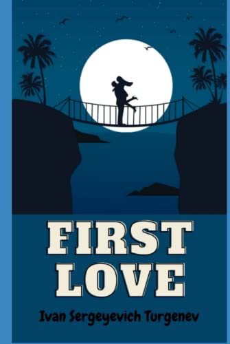 First Love (Illustrated) by Ivan Turgenev | Goodreads