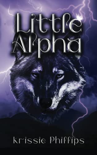 Little Alpha (Alpha Series) by Krissie Phillips | Goodreads