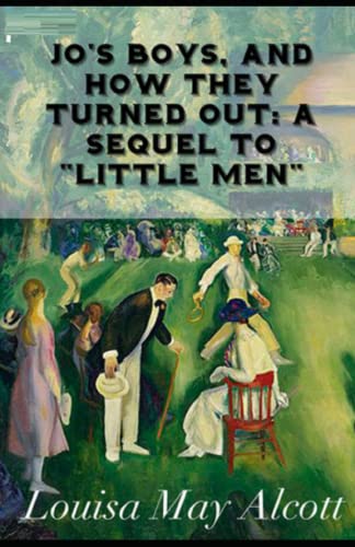 Jo's Boys, and How They Turned Out: A Sequel to "Little Men ...
