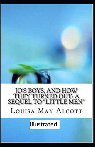Jo's Boys, and How They Turned Out: A Sequel to "Little Men ...