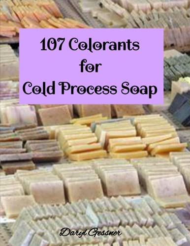 107 Natural Colorants for Cold Process Soap: Natural Soap Making ...