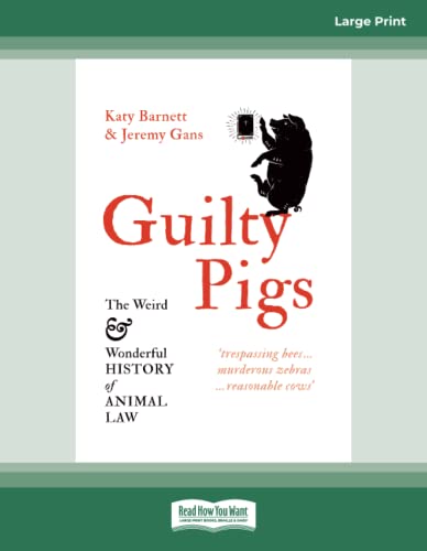 Guilty Pigs: The Weird and Wonderful History of Animal Law by Katy ...