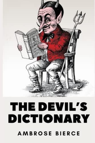 THE DEVIL’S DICTIONARY (Annotated) by Ambrose Bierce | Goodreads