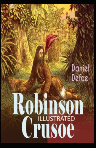 Robinson Crusoe Illustrated by Daniel Defoe | Goodreads