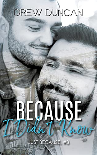 Because I Didn't Know (Just Because) by Drew Duncan | Goodreads