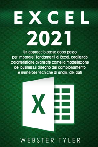 excel 2021: Un approccio passo dopo passo per imparare i fondamenti di ...