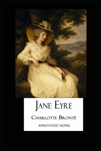 Jane Eyre Novel by Charlotte Brontë Annotated by Charlotte Brontë ...