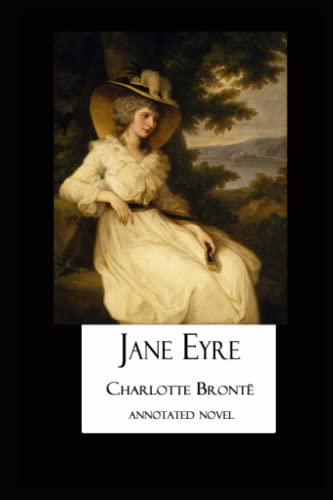 Jane Eyre Novel By Charlotte Bronte Annotated by Charlotte Brontë ...