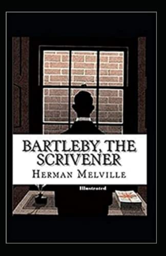 Bartleby, the Scrivener Illustrated by Herman Melville | Goodreads