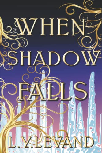 When Shadow Falls (The Wish Cycle) by L.Y. Levand | Goodreads