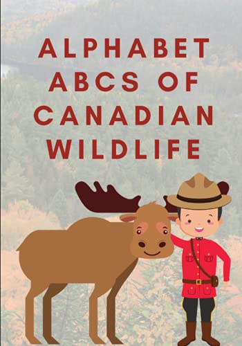 Alphabet ABCs of Canadian Wildlife: Book to help you learn about ABCs ...