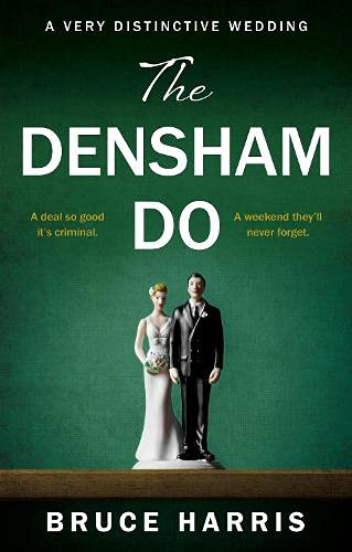 The Densham Do: A Very Distinctive Wedding by Bruce Harris | Goodreads