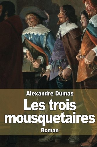 Les trois mousquetaires (French Edition) by Alexandre Dumas | Goodreads