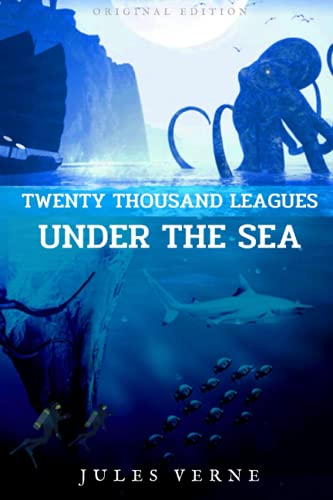 Twenty Thousand Leagues Under the Sea: with original illustrations by ...