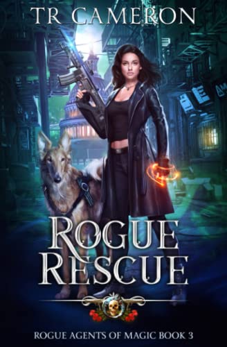 Rogue Rescue (Rogue Agents of Magic) by T.R. Cameron | Goodreads