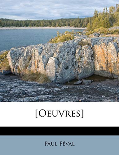 [Oeuvres] (French Edition) by Paul Féval | Goodreads