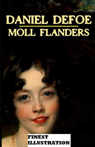 Moll Flanders : (Finest Illustration) by Daniel Defoe | Goodreads