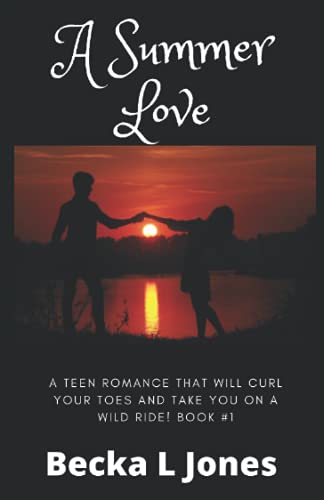 A SUMMER LOVE: A teen romance that will curl your toes and take you on ...