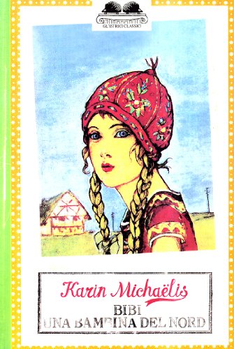 Bibi. Una bambina del nord by Karin Michaëlis | Goodreads