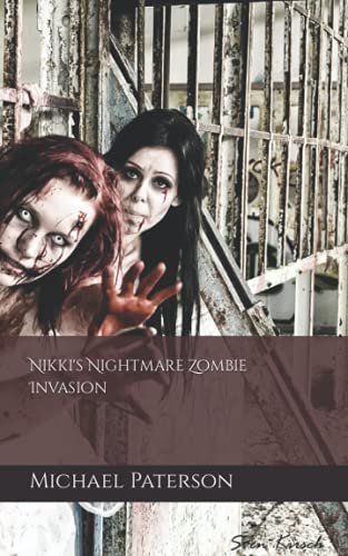 Nikki's Nightmare, Zombie Invasion by MR Michael Paterson | Goodreads