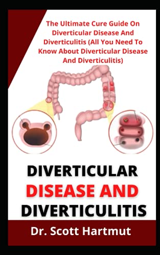 Diverticular Disease And Diverticulitis: The Ultimate Cure Guide On ...