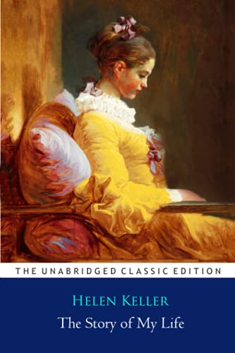 The Story Of My Life By Helen Keller Annotated Classic Edition by Helen ...