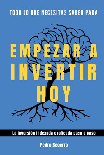 Todo lo que necesitas saber para empezar a invertir hoy: La inversión indexada explicada paso a ...