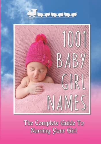 1001 Baby Girl Names: The Complete Guide To Naming Your Girl by Conlon ...