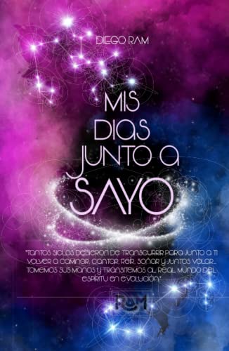 MIS DIAS JUNTO A SAYO (Spanish Edition) by Don Diego Ramirez | Goodreads