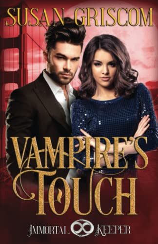 Vampire's Touch: Immortal Keeper Vampire Paranormal Romance Series by Susan Griscom | Goodreads