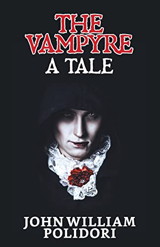 The Vampyre : A Tale by John William Polidori | Goodreads