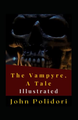 The Vampyre, A Tale Illustrated: Fiction, Horror by John William ...