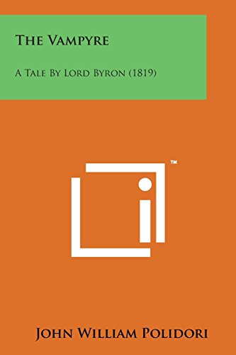 The Vampyre: A Tale by Lord Byron (1819) by John William Polidori ...