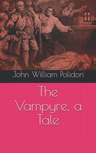 The Vampyre, a Tale by John William Polidori | Goodreads