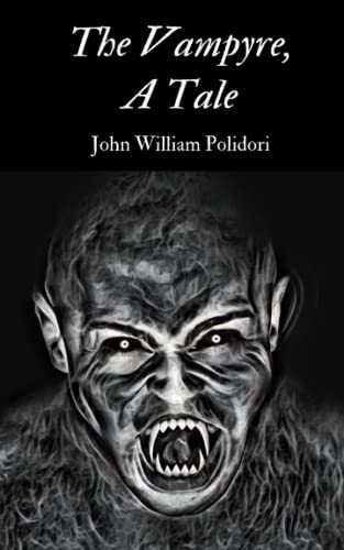 THE VAMPYRE, A TALE by John William Polidori | Goodreads