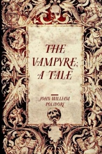 The Vampyre, A Tale by John William Polidori | Goodreads