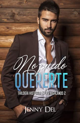No puedo quererte (Trilogía "Historia en las Highlands") by Jenny Del ...