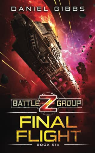 Final Flight (Battlegroup Z) by Daniel Gibbs | Goodreads