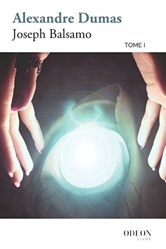 Joseph Balsamo: Tome I (French Edition) by Alexandre Dumas | Goodreads
