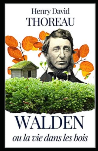 Walden ou La Vie dans les bois illusree by Henry David Thoreau | Goodreads