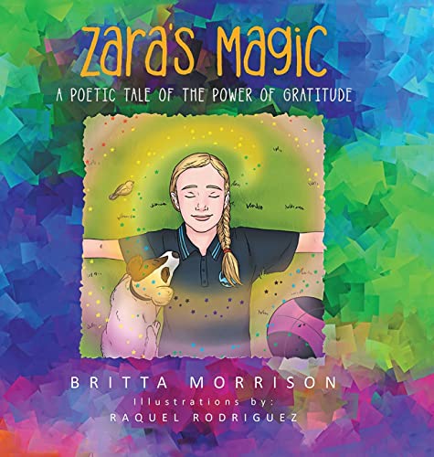 Zara's Magic: A Poetic Tale of the Power of Gratitude by Britta ...