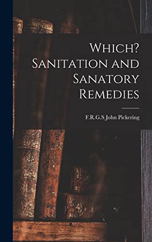 Which? Sanitation and Sanatory Remedies by John Pickering | Goodreads
