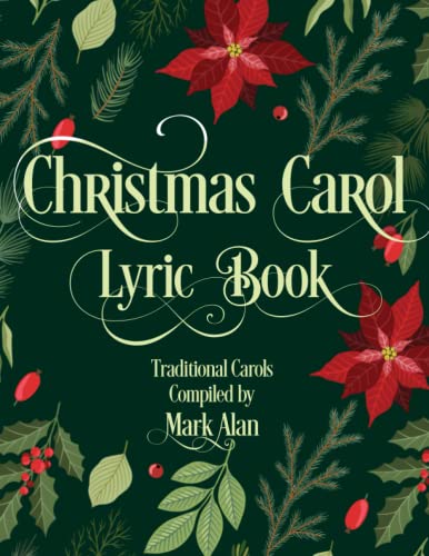 Christmas Carol Lyric Book: 35 Traditional Carols to Bring Joy to Your ...