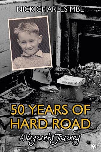 50 Years of Hard Road by Nick Charles MBE | Goodreads