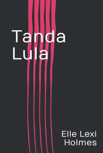 Tanda Lula by Elle Lexi Holmes | Goodreads