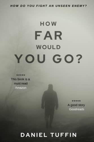 How Far Would You Go?: A New Psychological Thriller by Daniel Tuffin ...