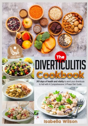 Diverticulitis Cookbook: 365 Days of Health and Vitality to Send Your ...
