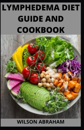 Lymphedema Diet Guide And Cookbook: How To Use Flawless, Delicious ...